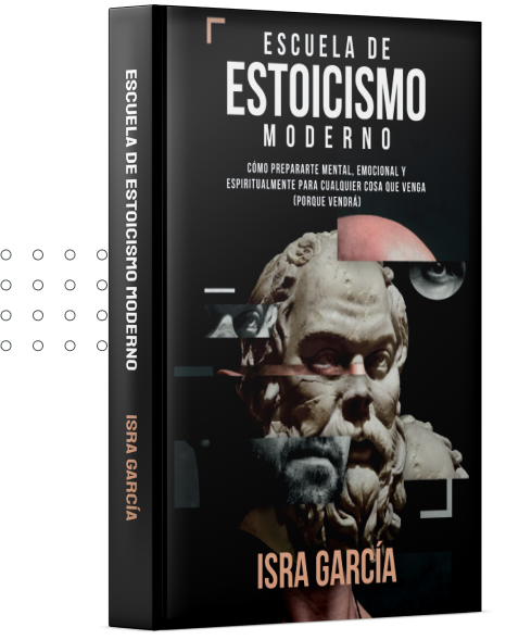 EL LIBRO DE ESTOICISMO PRÁCTICO Y ACCIONABLE APLICADO A NUESTROS TIEMPOS